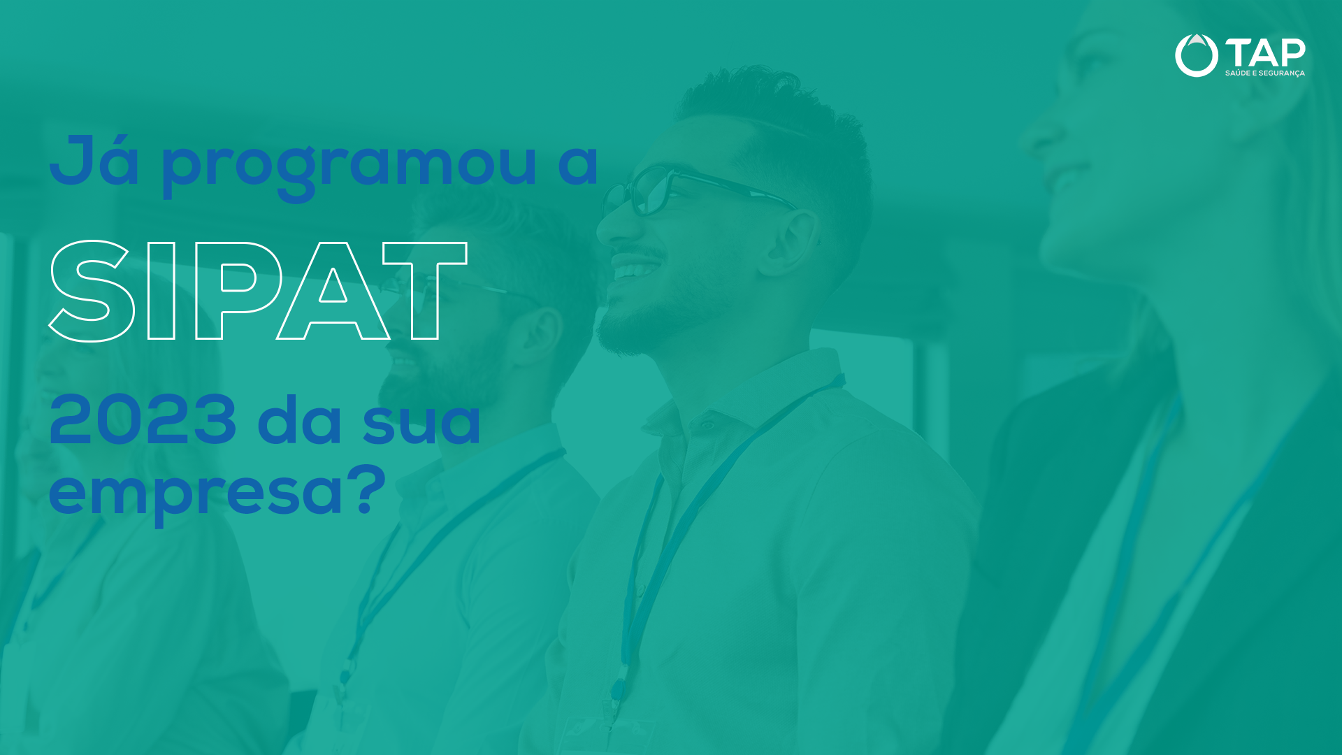 Tudo sobre a organização de uma SIPAT - TAP